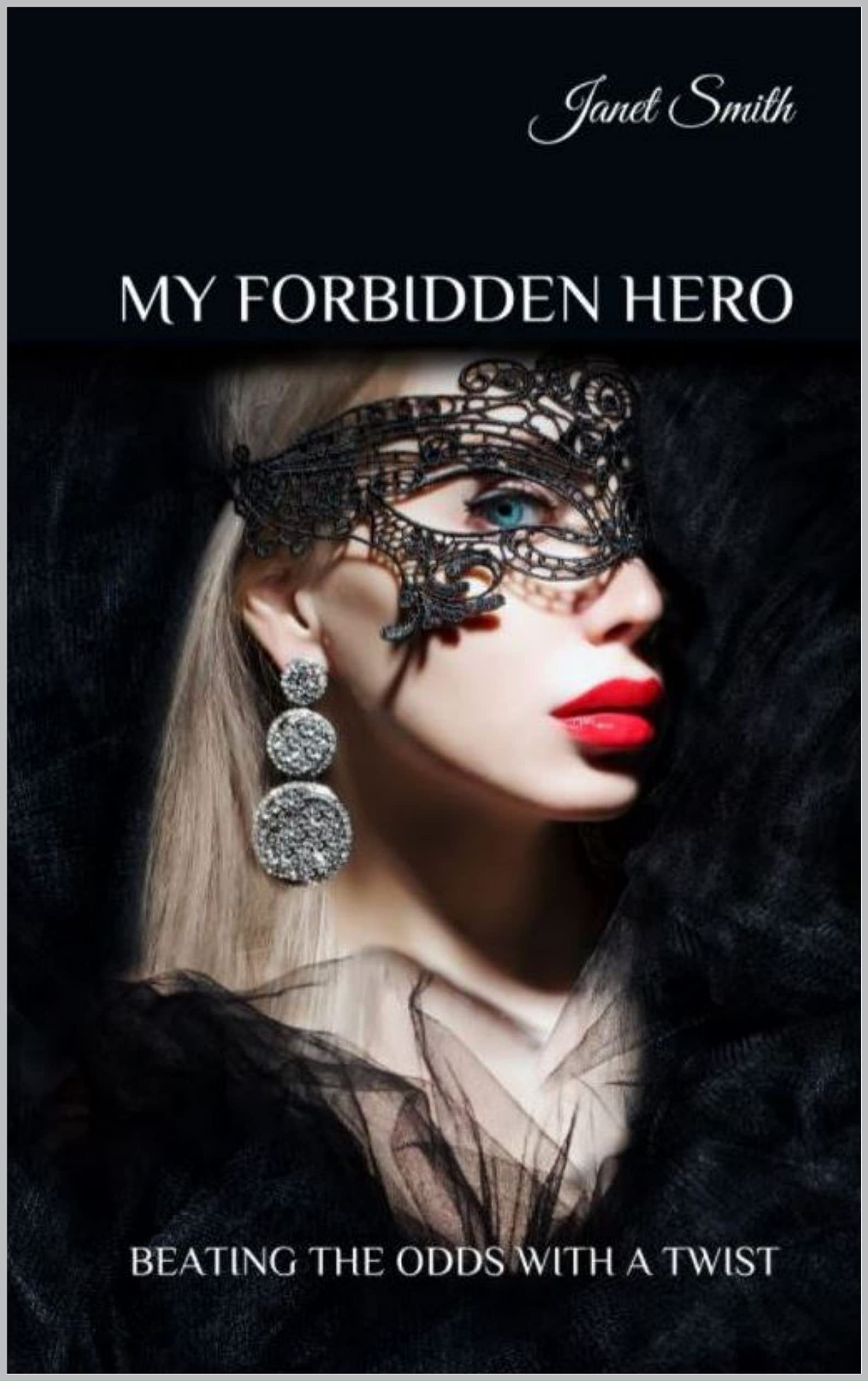 MY FORBIDDEN HERO: Beating the odds with a twist! by Janet Smith ...