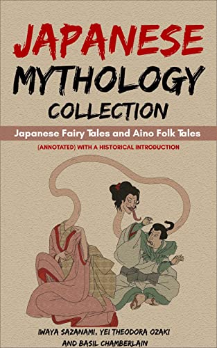 Japanese Mythology Collection: Japanese Fairy Tales and Aino Folk-Tales ...