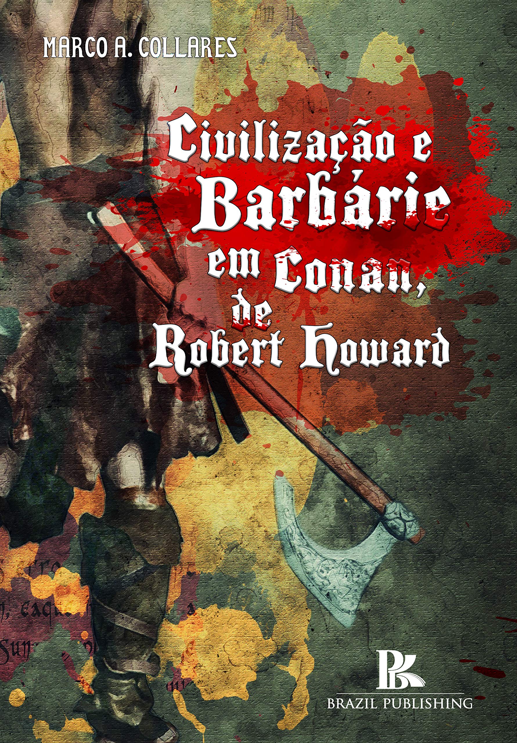 Civilização E Barbarie Em Conan, De Robert Howard by Marco Collares ...