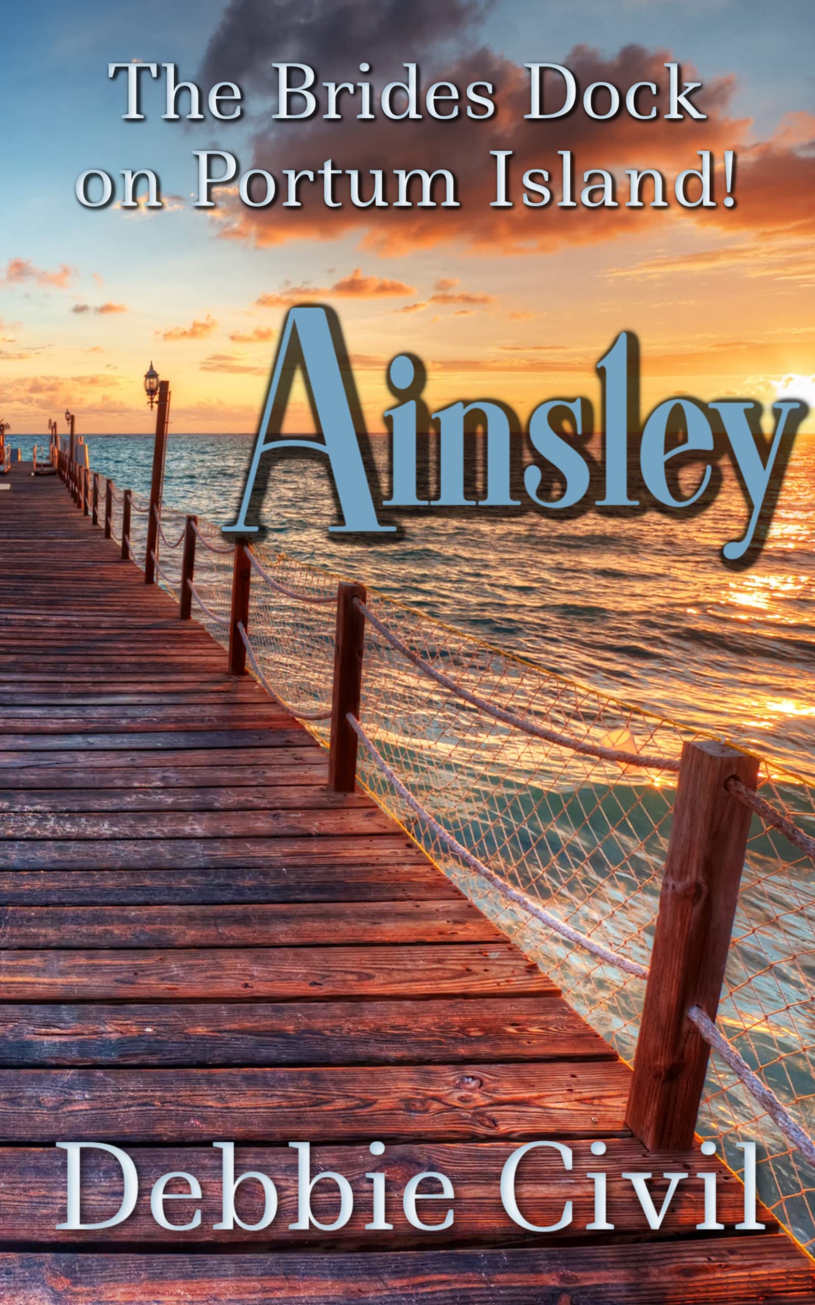 Ainsley (Brides Dock On Portum Island! Book 5) by Debbie Civil | Goodreads