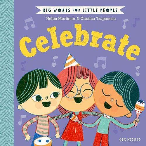 Big Words For Little People: Celebrate by Helen Mortimer | Goodreads