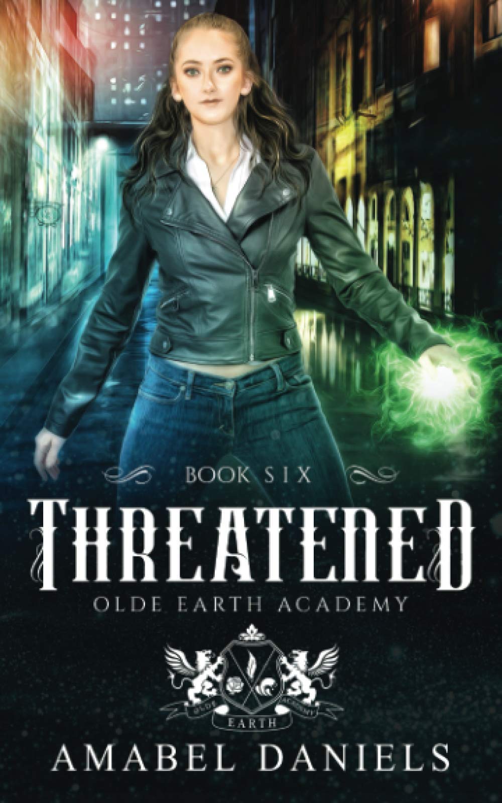 Threatened: Book Six (Olde Earth Academy) by Amabel Daniels | Goodreads