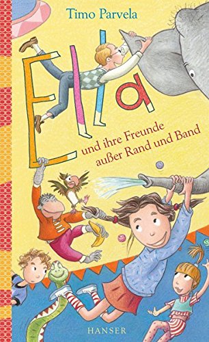 Ella und ihre Freunde außer Rand und Band by Timo Parvela | Goodreads