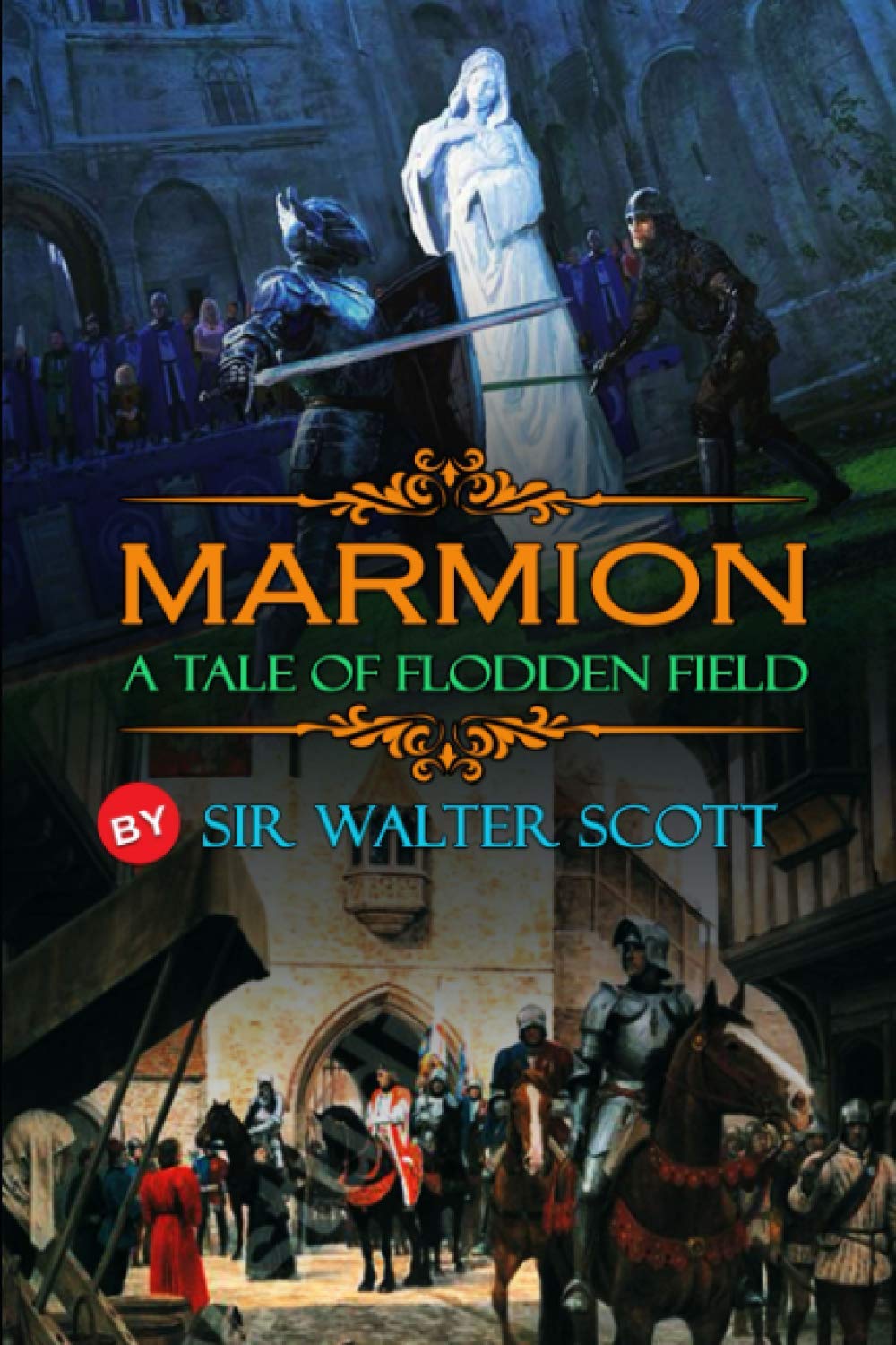 MARMION A TALE OF FLODDEN FIELD BY SIR WALTER SCOTT : Classic Edition ...