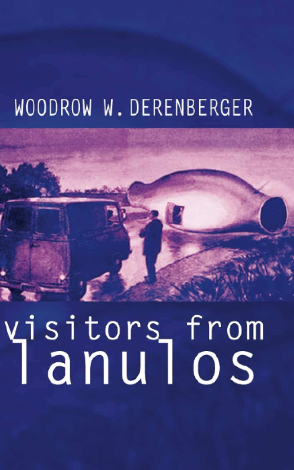 Visitors from Lanulos (Original Edition) by Woodrow Derenberger | Goodreads