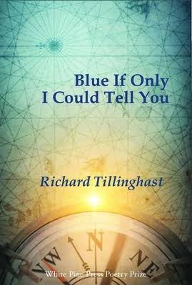 Blue If Only I Could Tell You by Richard Tillinghast | Goodreads