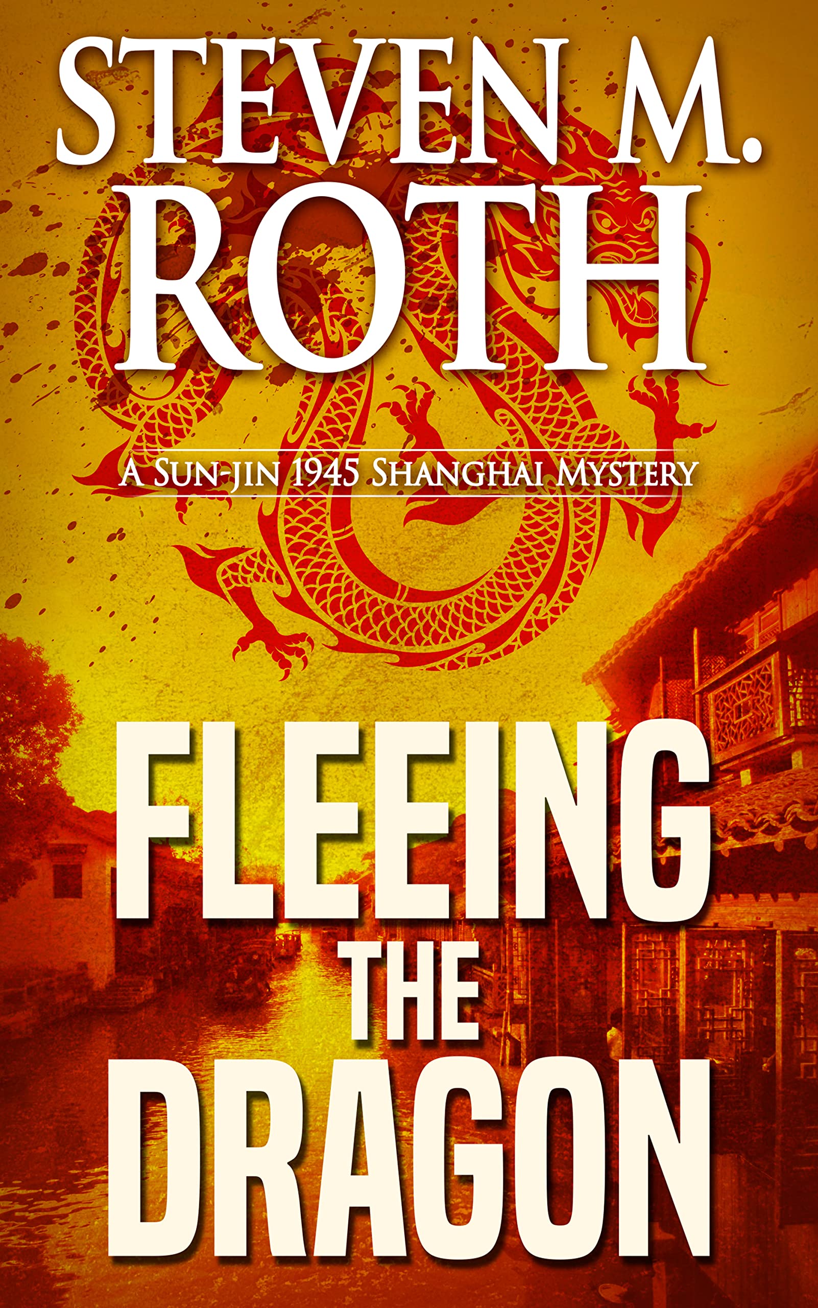 Fleeing the Dragon (Sun-jin Mysteries #4) by Steven M. Roth | Goodreads