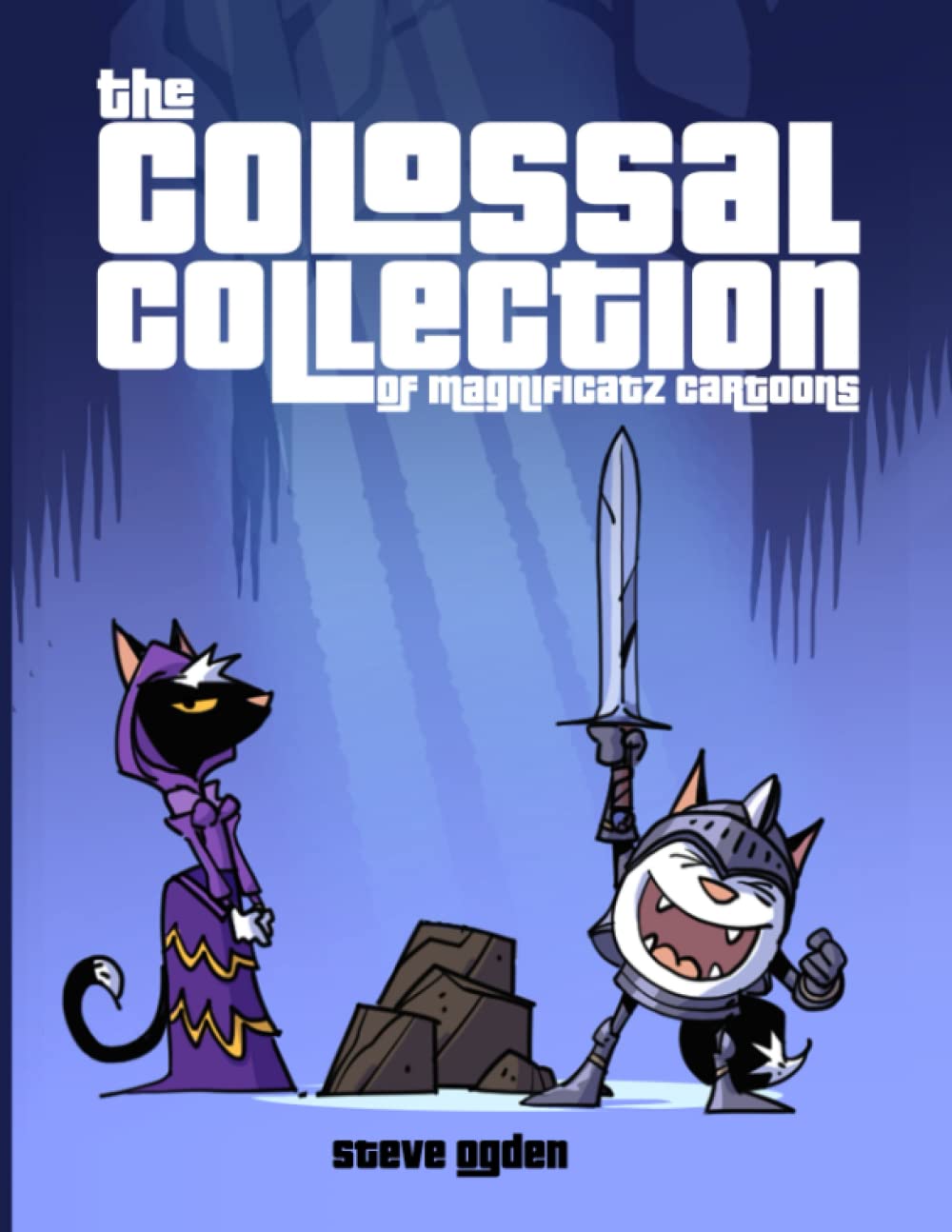 Magnificatz: The Colossal Collection by Steve Ogden | Goodreads