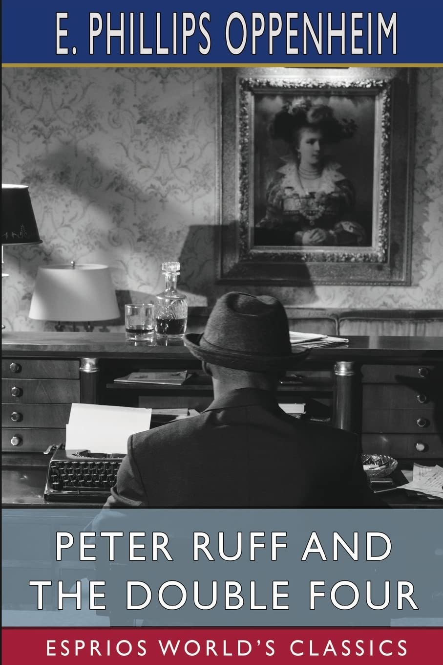 Peter Ruff and the Double Four by E. Phillips Oppenheim | Goodreads