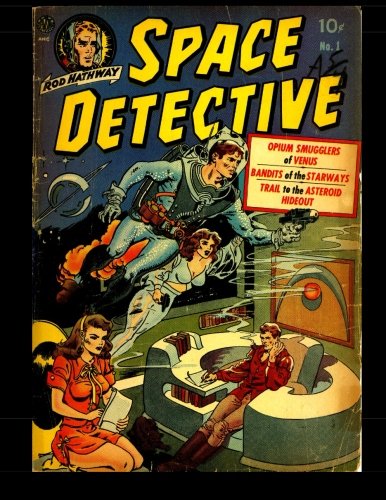 Space Detective #1: Golden Age Science Fiction Comic by Kari A ...