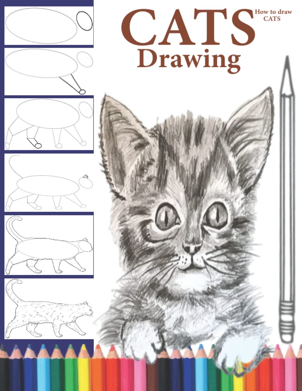 How to Draw Cats: The Step-by-Step Way to Draw Cats,Learn How to Draw ...