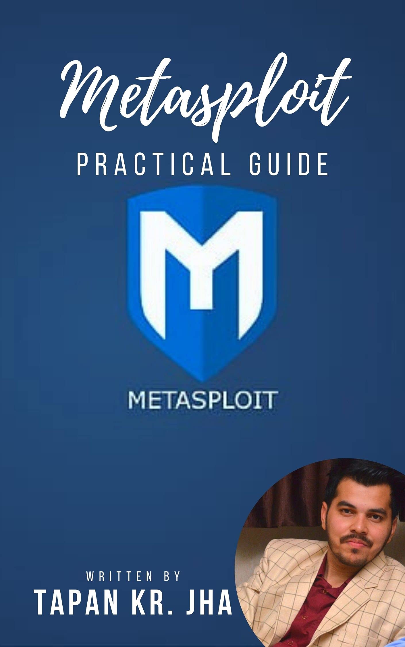 Metasploit Complete Practical Guide: Beginner to Advance by Tapan Kumar ...