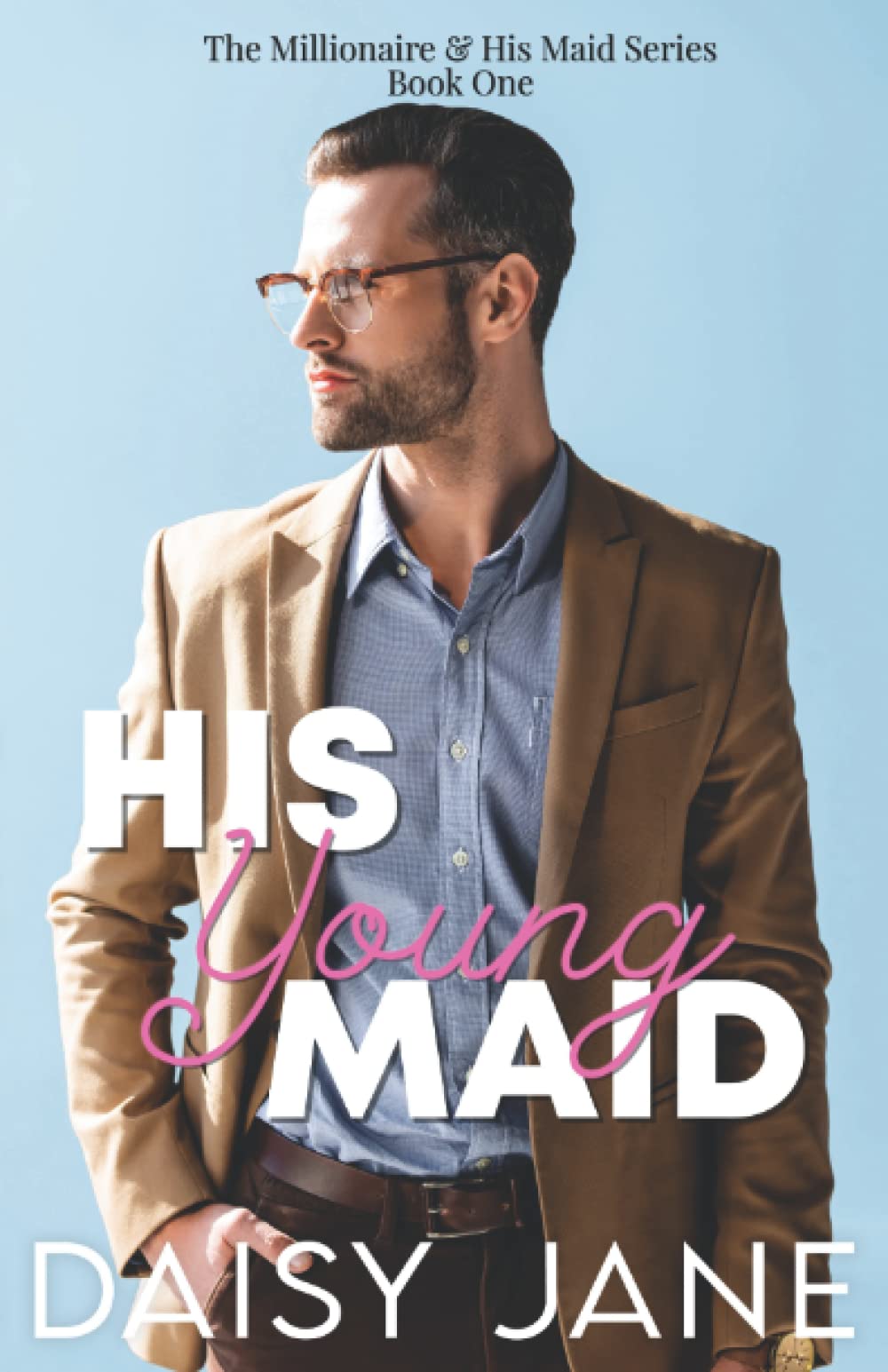 His Young Maid (The Millionaire and His Maid) by Daisy Jane | Goodreads
