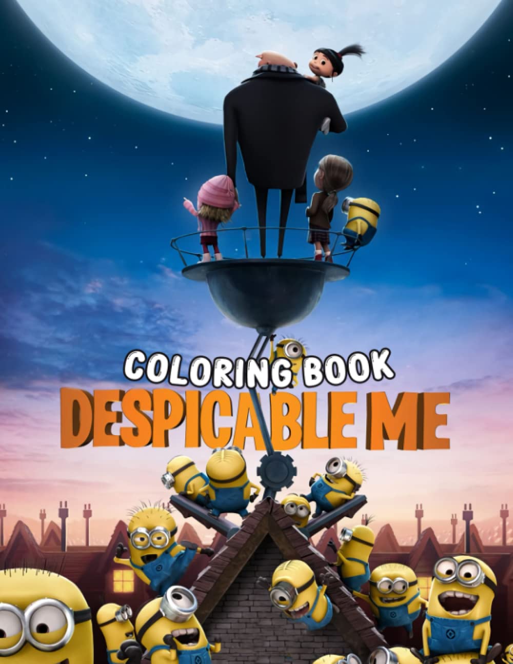 Déspicable Me Coloring Book: Color And Have Fun Together With Different ...