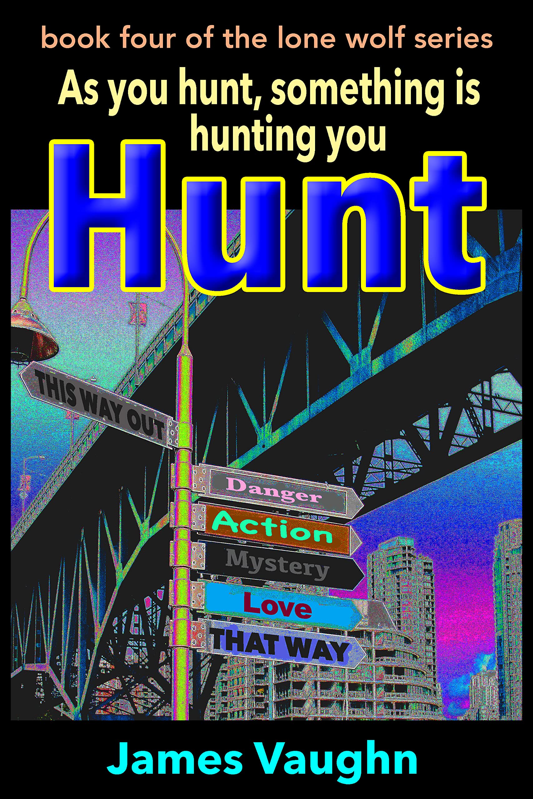 Hunt (Lone Wolf Book 4) by James Vaughn | Goodreads