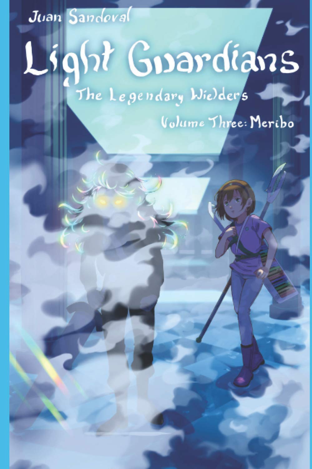 Light Guardians: The Legendary Wielders: Volume Three: Meribo by Juan ...