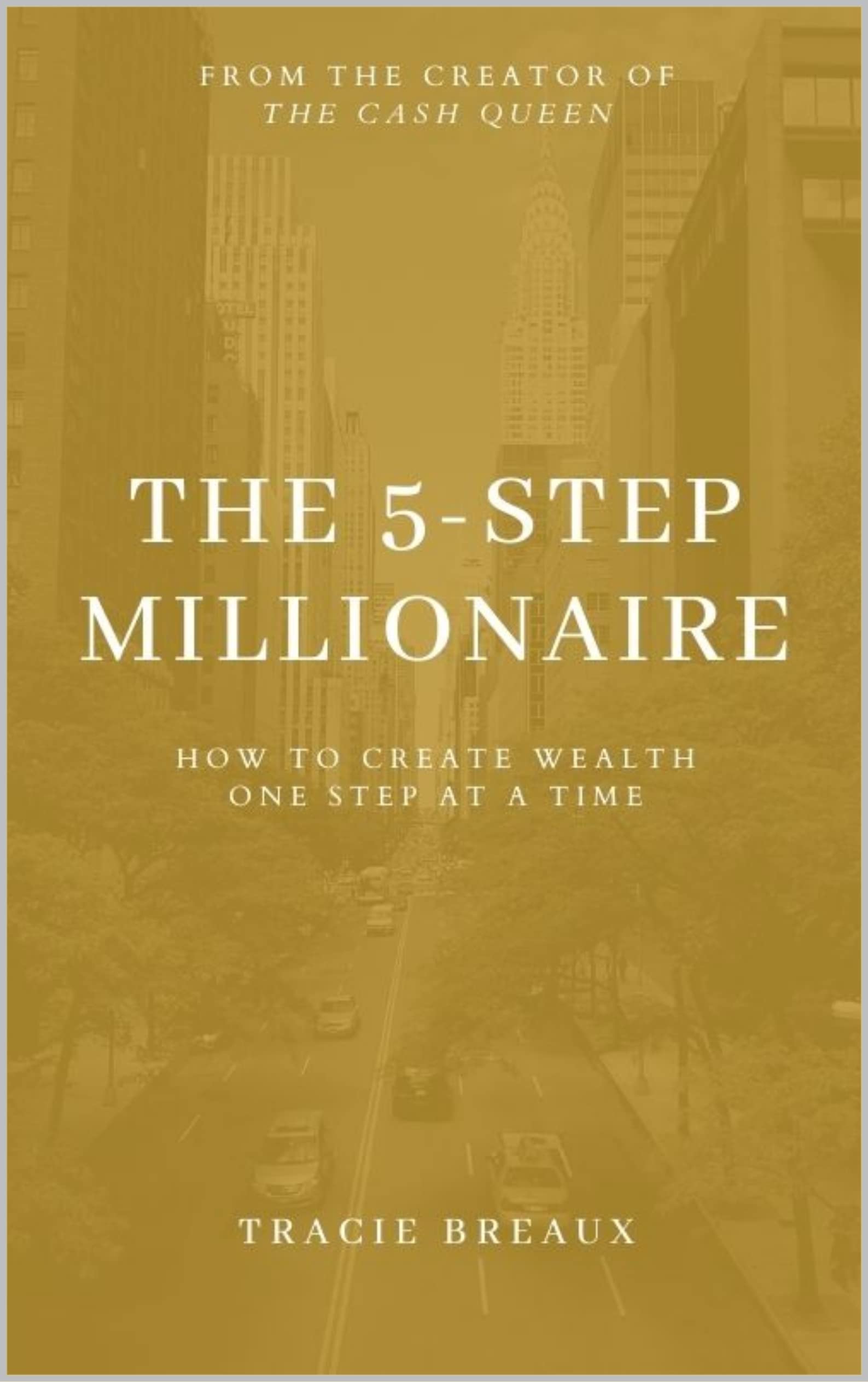 The 5-Step Millionaire: How to Create Wealth One Step at a Time by ...