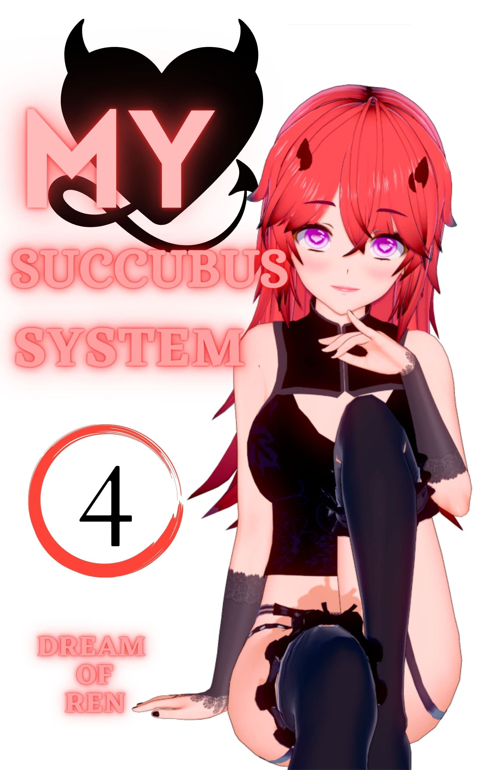 My Succubus System: Novel # 4 (My Succubus System by Dream Of Ren | Goodreads