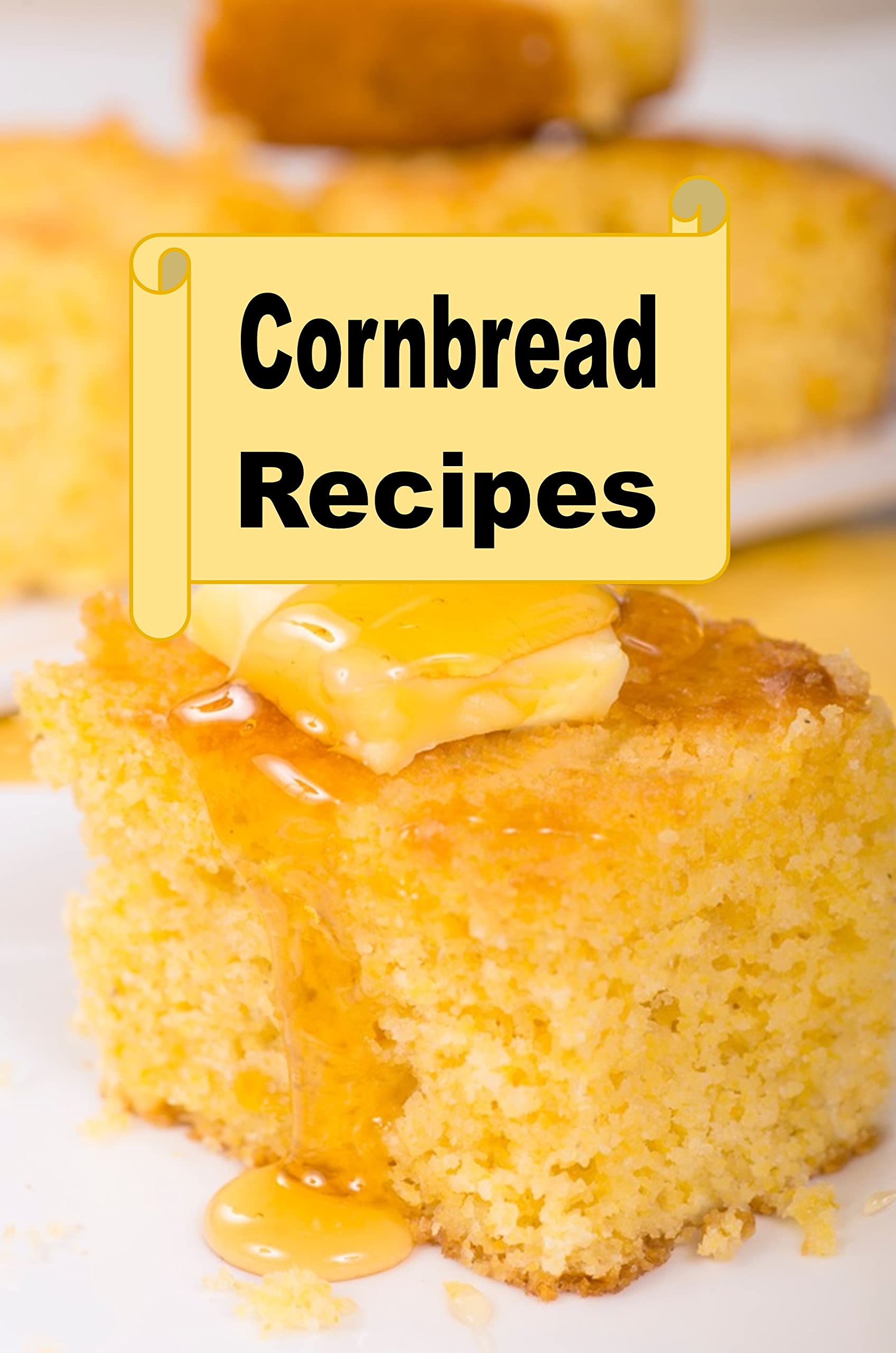 Cornbread Recipes by Laura Sommers | Goodreads