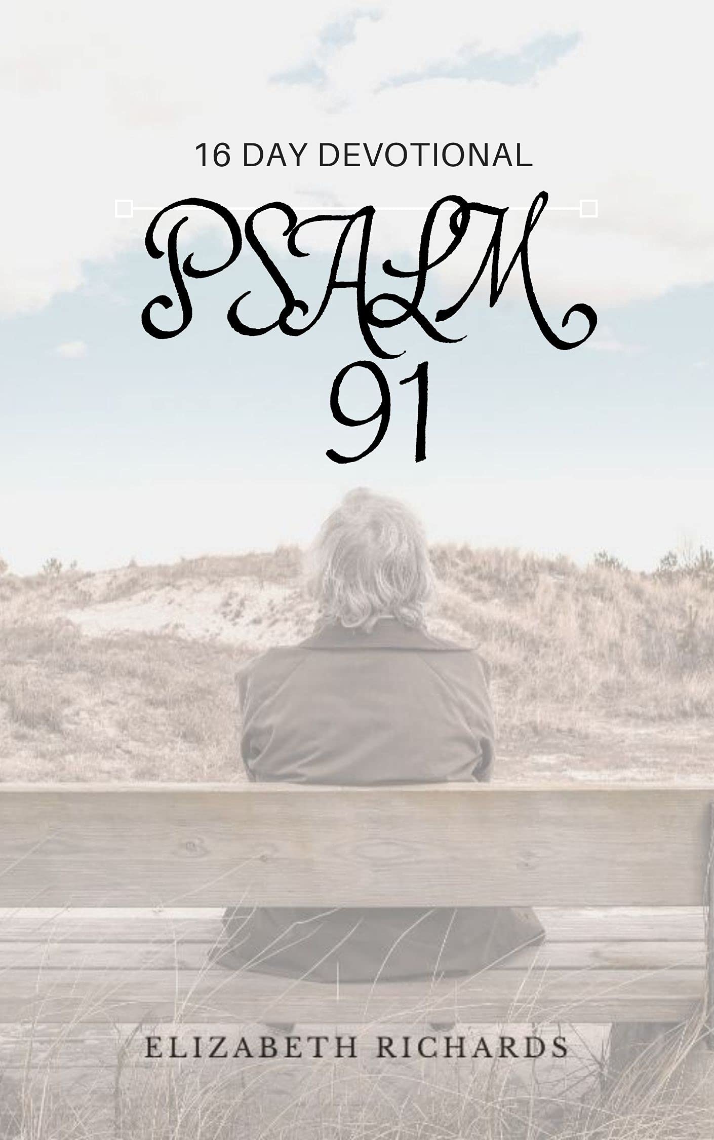 Psalm 91 Devotional (16 days): KJV Christian Daily Guide Bible Study by ...