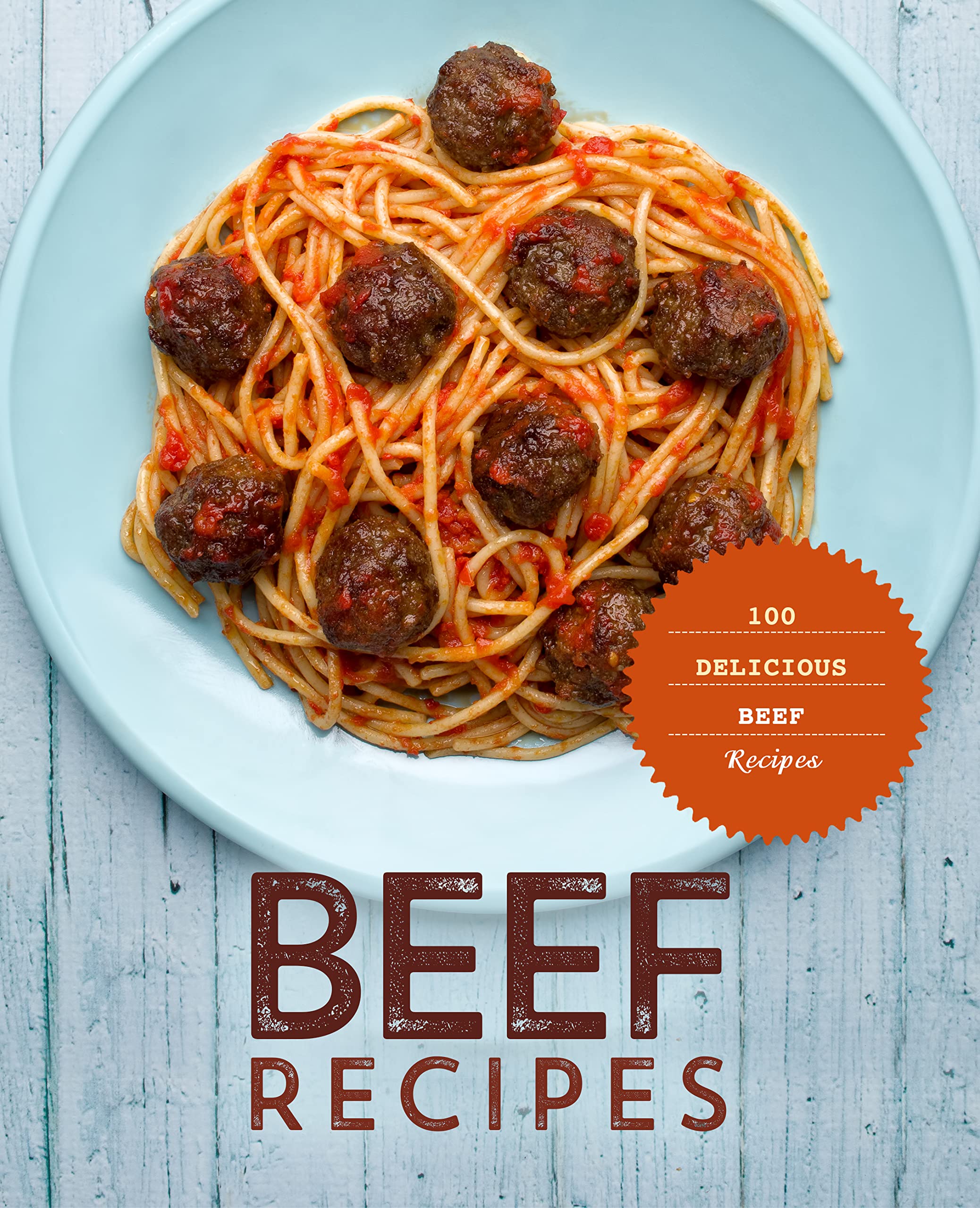 Beef Recipes: 100 Delicious Beef Recipes by BookSumo Press | Goodreads