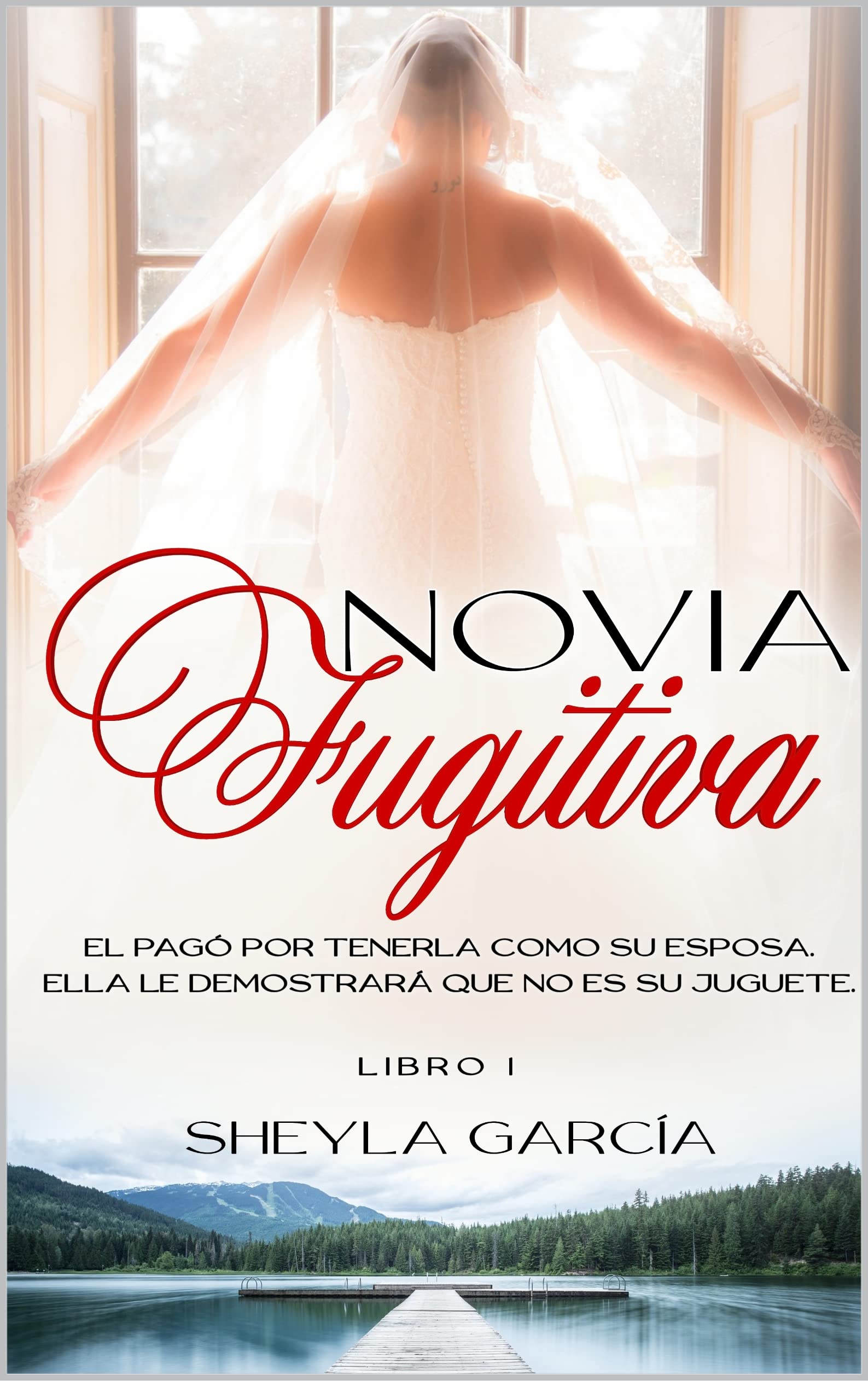 Novia Fugitiva (Spanish Edition) by Sheyla García | Goodreads