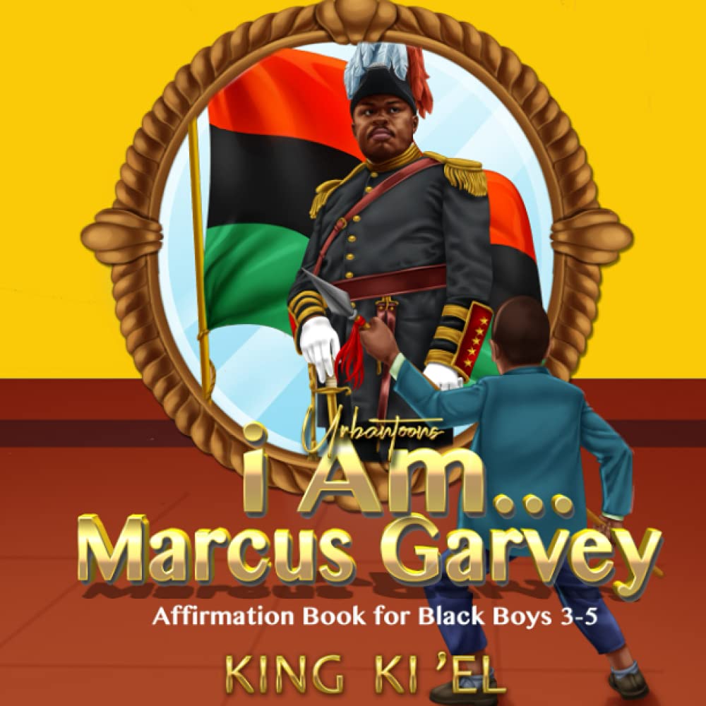 I Am... Marcus Garvey by King Ki'el | Goodreads