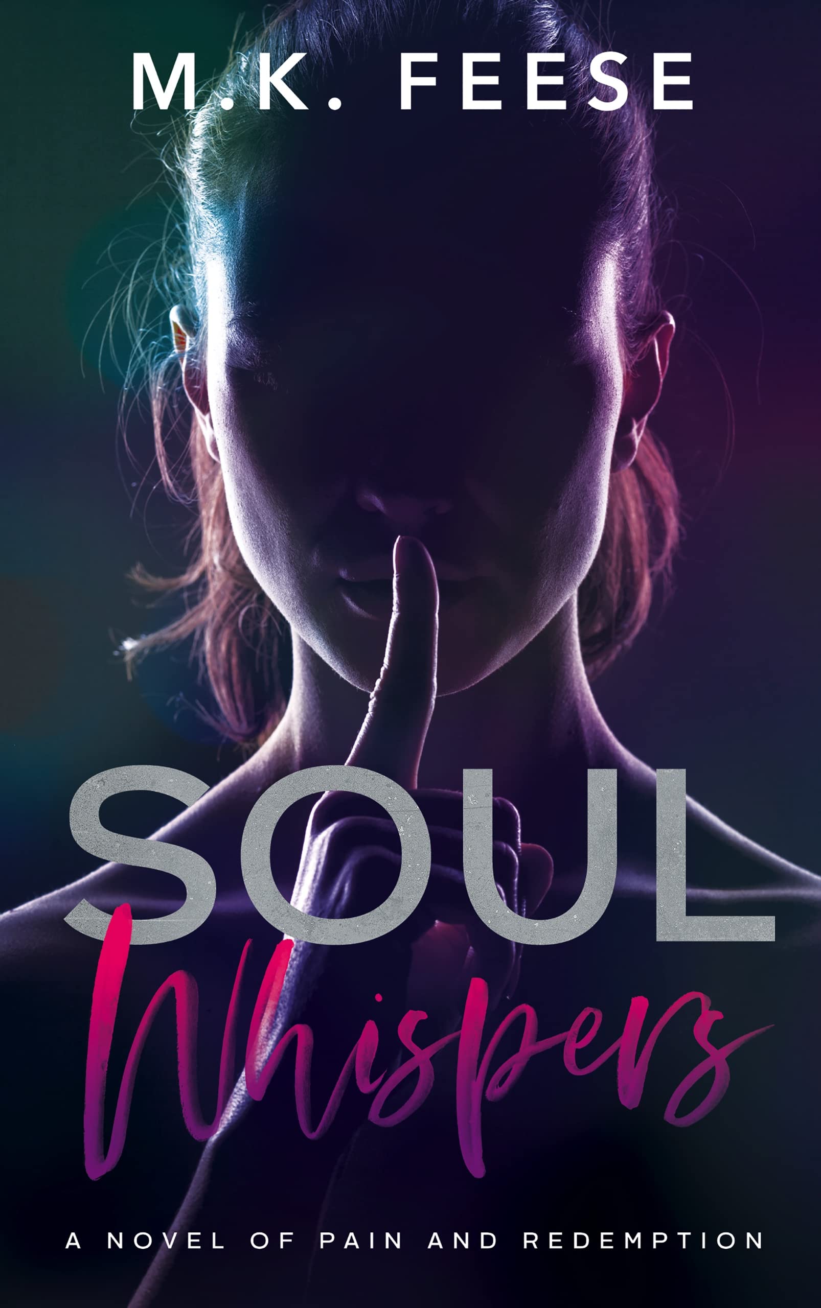 Soul Whispers: a novel of pain and redemption by M. Feese | Goodreads