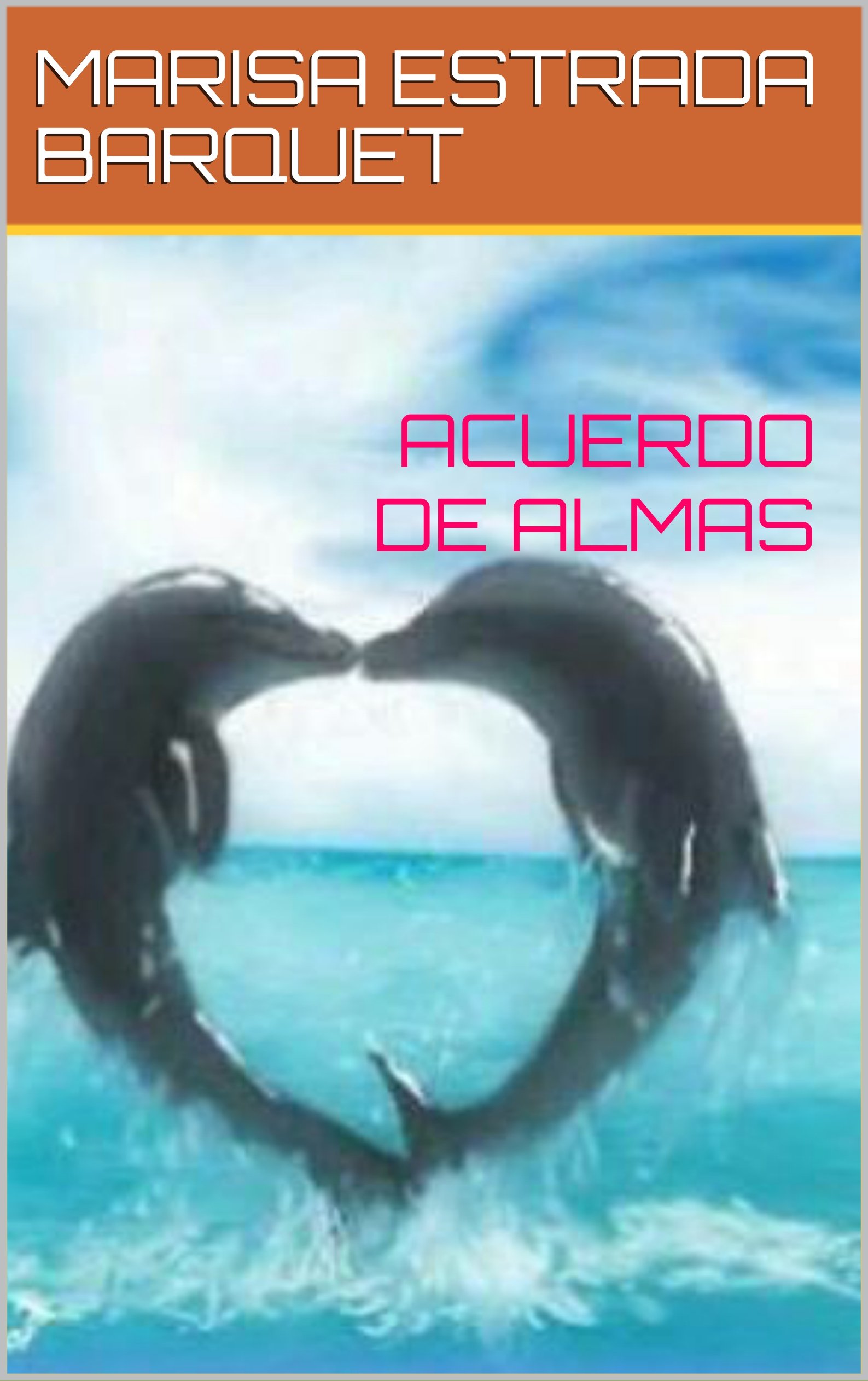 ACUERDO DE ALMAS (Spanish Edition) by MARISA ESTRADA BARQUET | Goodreads