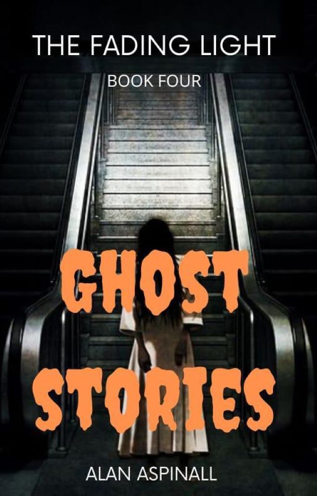 Ghost Stories: The Fading Light Book Four by Alan Aspinall | Goodreads
