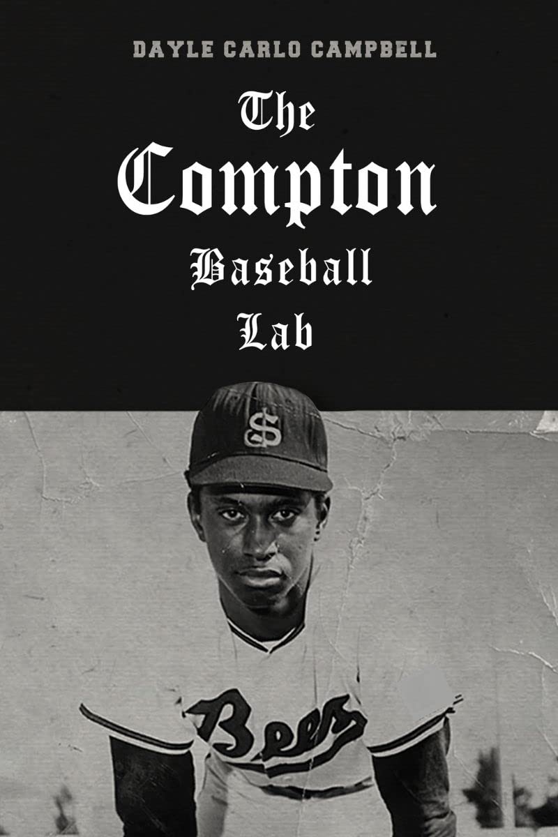 The Compton Baseball Lab by Dayle Carlo Campbell | Goodreads