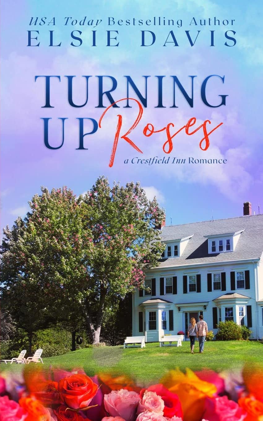 Turning Up Roses by Elsie Davis | Goodreads
