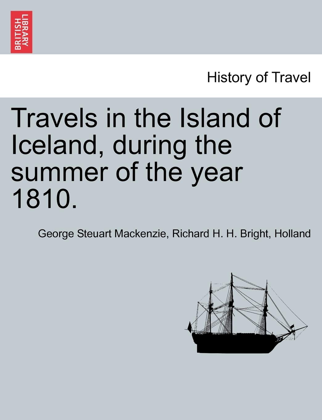 Travels in the Island of Iceland, during the summer of the year 1810 ...