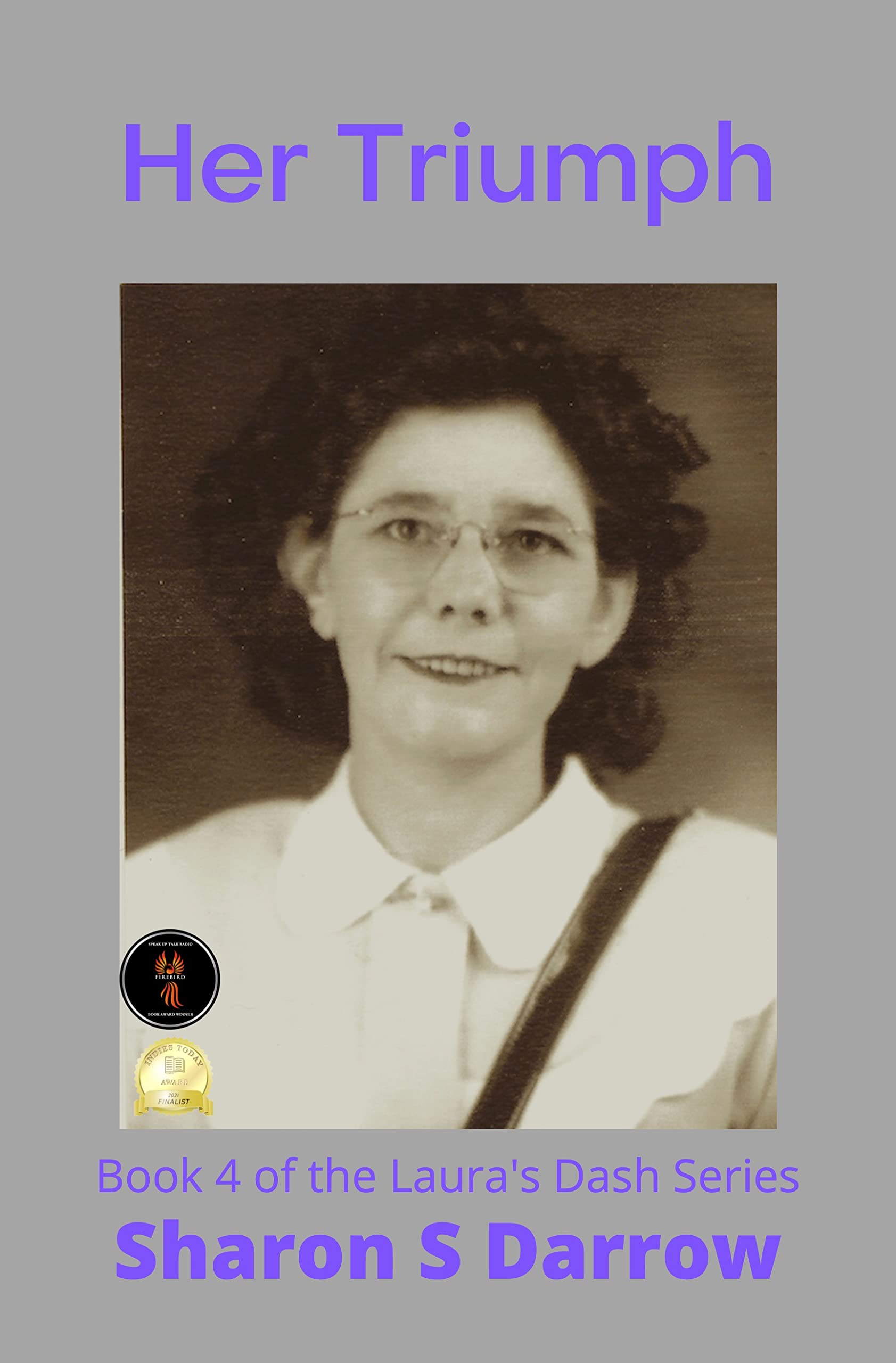 Her Triumph (Laura's Dash Book 4) by Sharon S Darrow | Goodreads