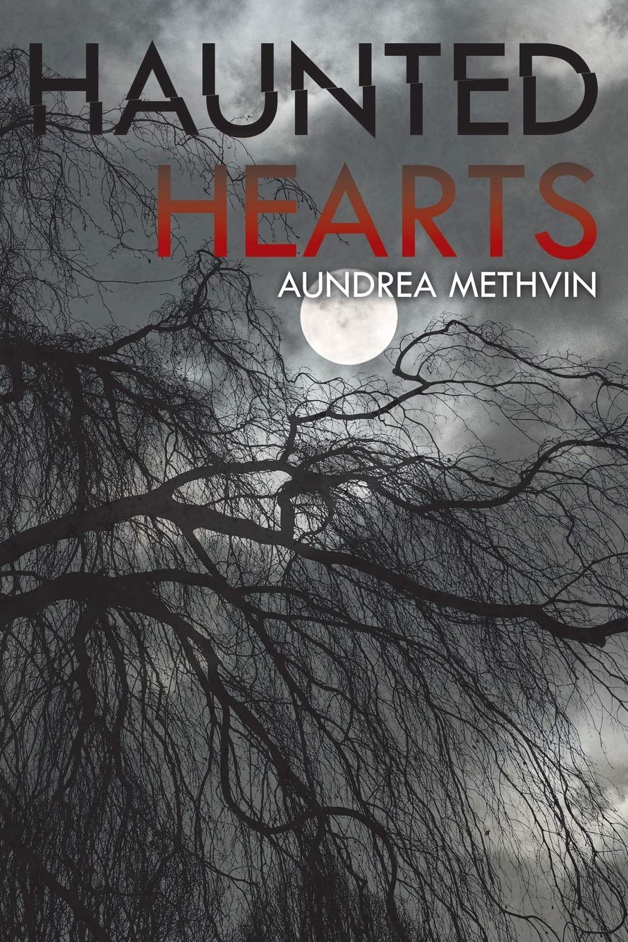 Haunted Hearts by Audrea Methvin | Goodreads