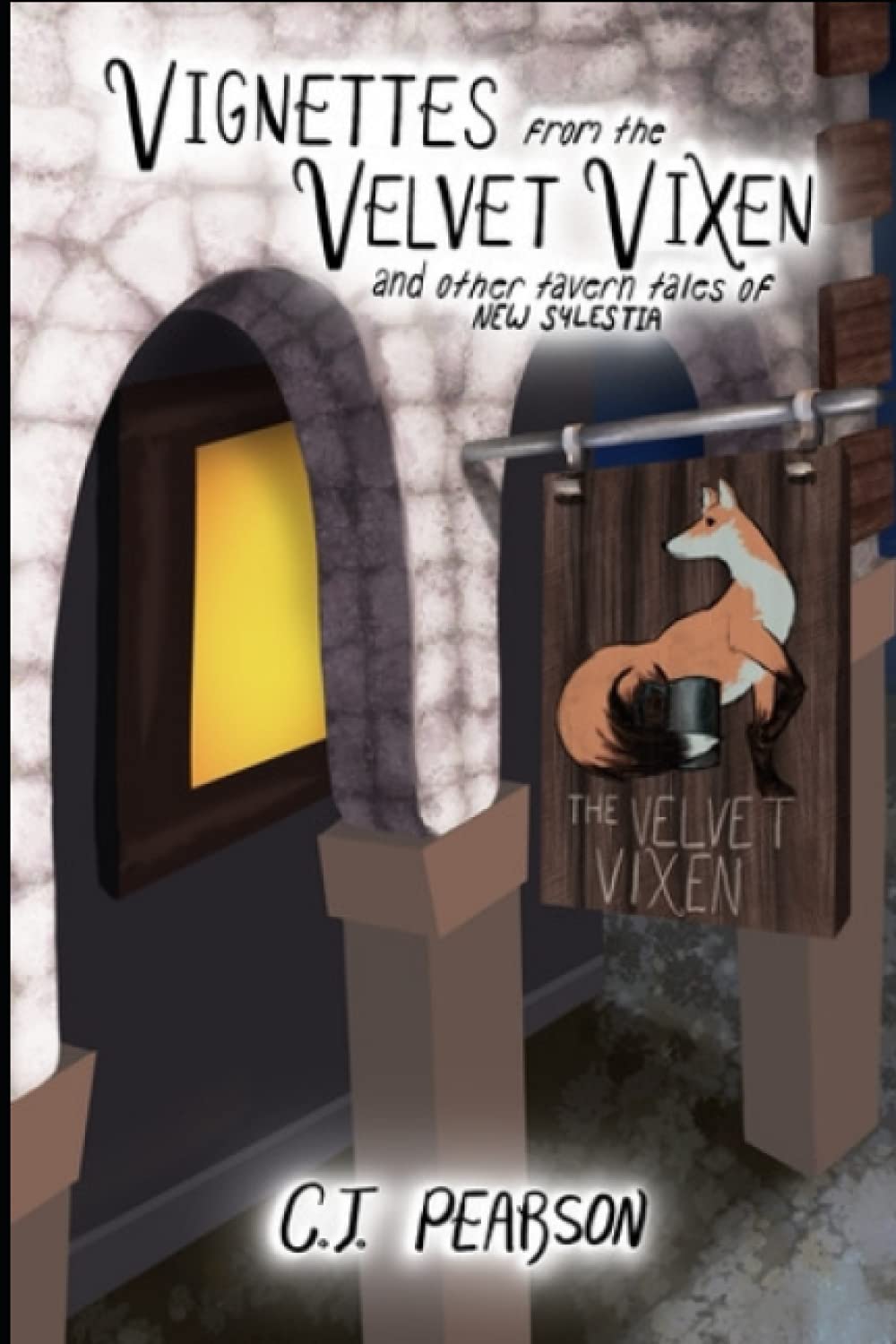 Vignettes from the Velvet Vixen: And Other Tavern Tales of New Sylestia ...