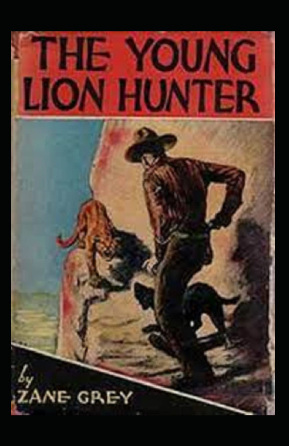 The Young Lion Hunter(Annotated) by Zane Grey | Goodreads