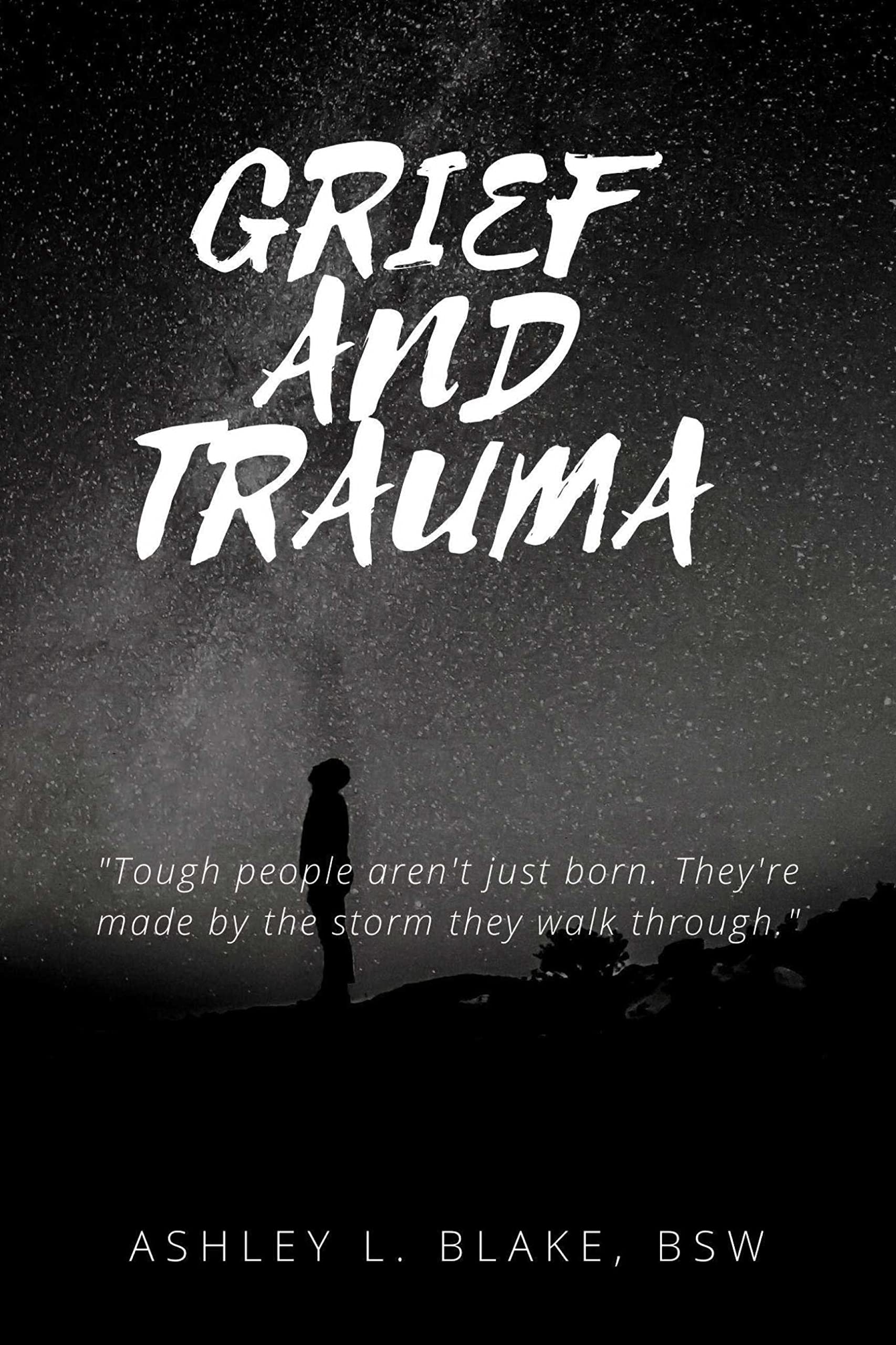 Grief and Trauma by Ashley L. Blake BSW | Goodreads