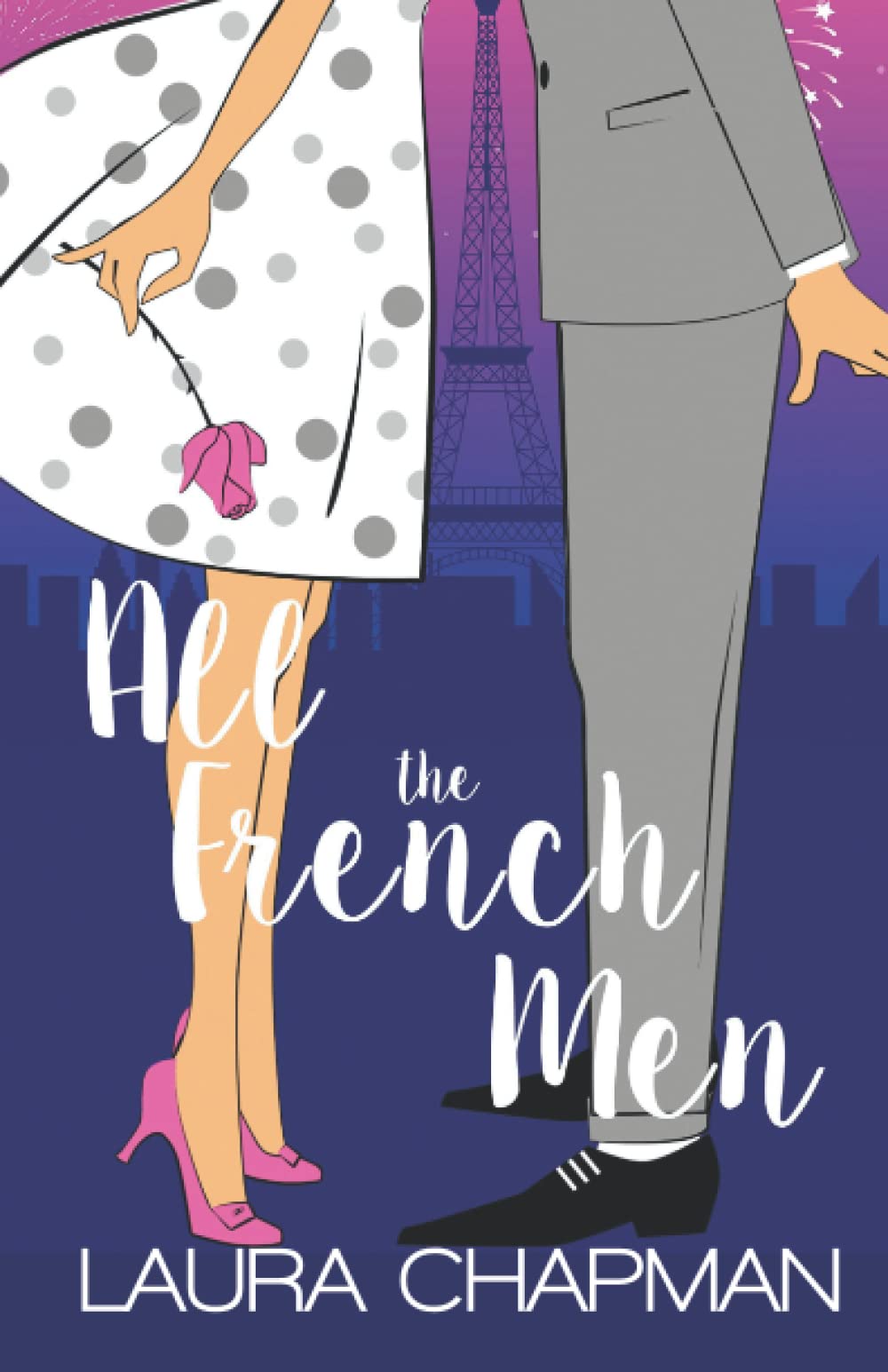 All the French Men: A Grumpy Sunshine, Friends to Lovers Sweet Romantic ...