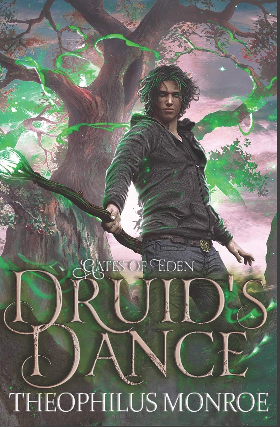 Druid's Dance: An Arthurian Modern Fantasy by Theophilus Monroe | Goodreads