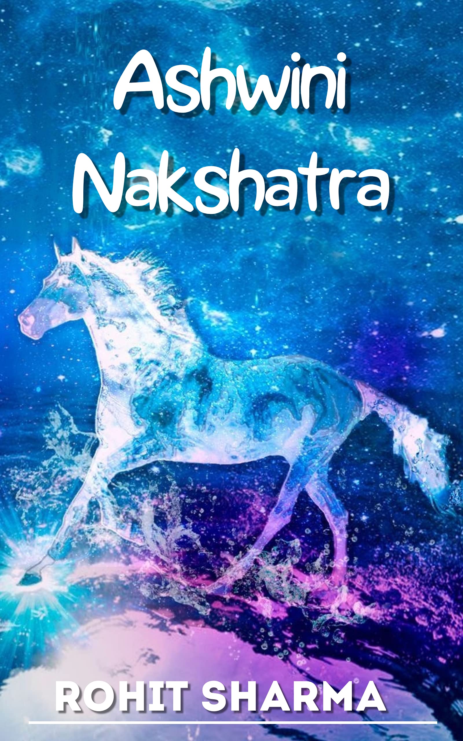 Ashwini Nakshatra by Rohit Sharma | Goodreads