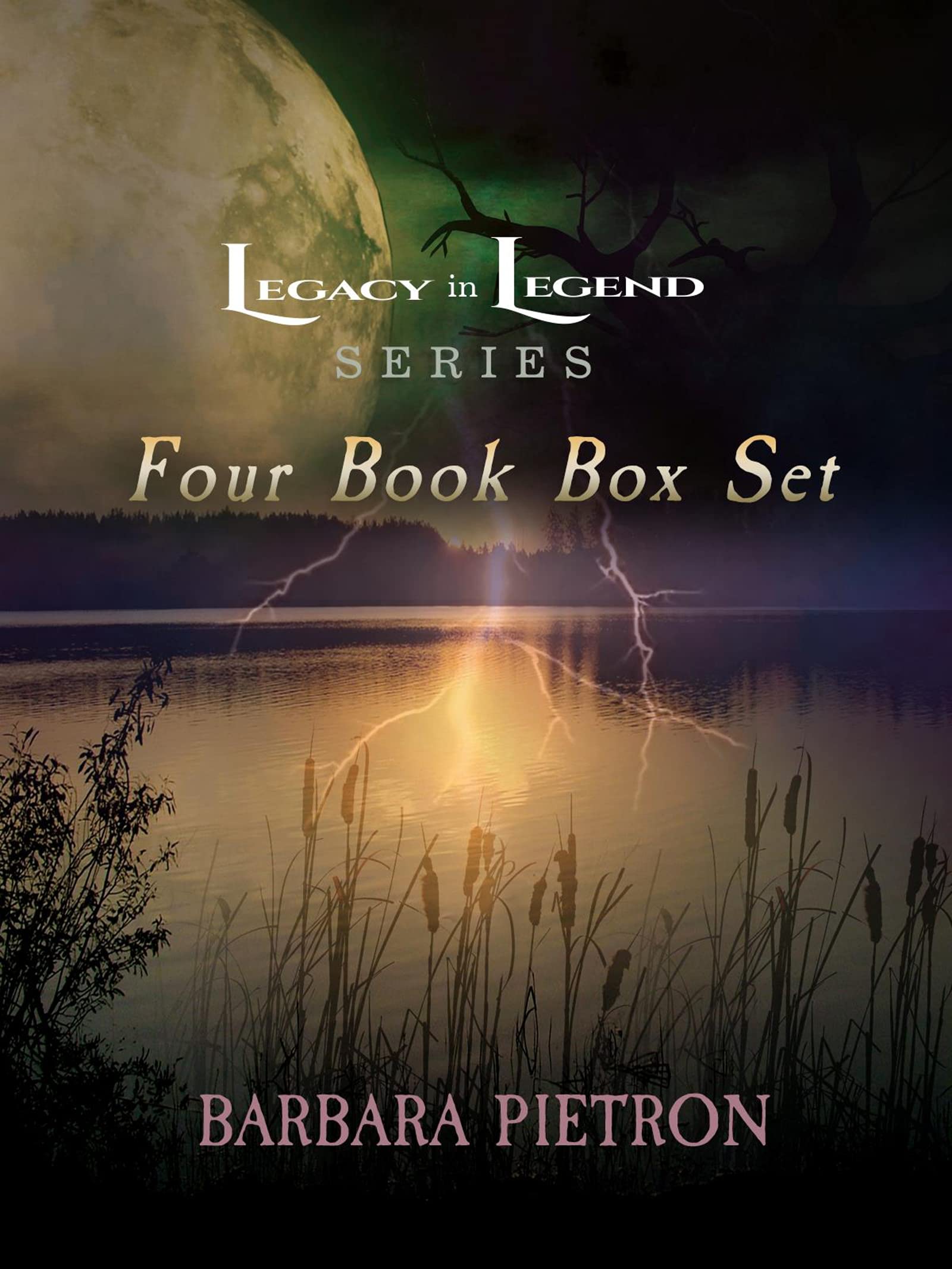 Legacy in Legend Series: Four Book Box Set by Barbara Pietron | Goodreads