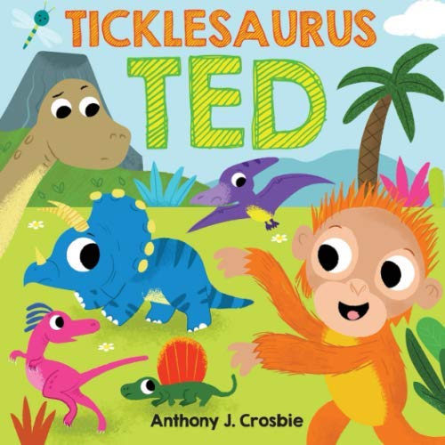 Ticklesaurus Ted by Anthony J Crosbie | Goodreads