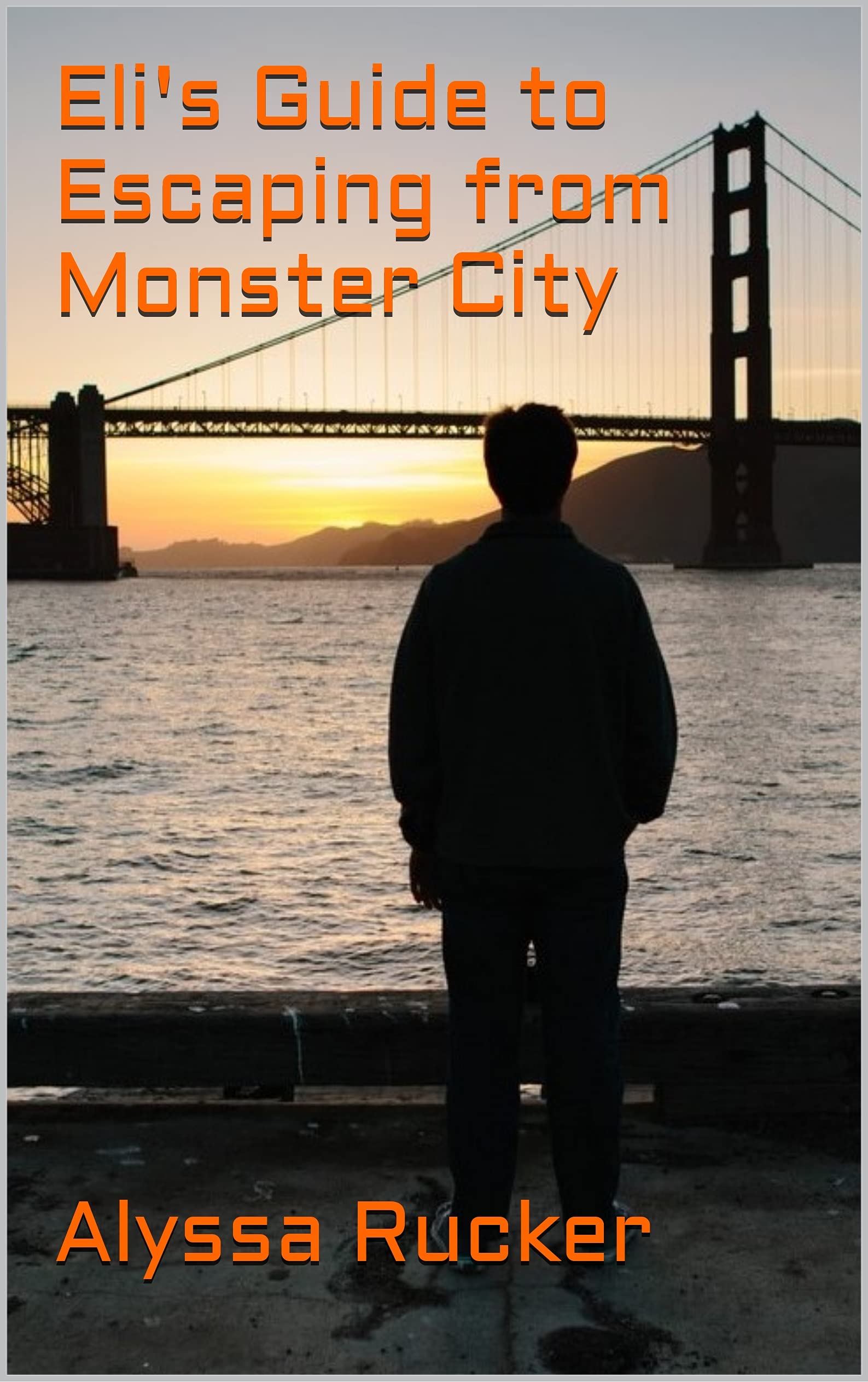 Eli's Guide to Escaping from Monster City by Alyssa Rucker | Goodreads