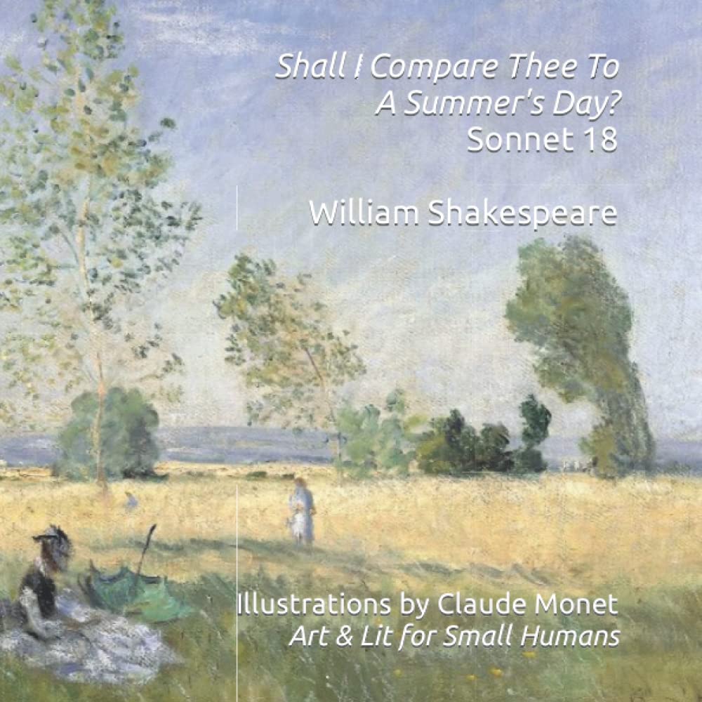 Shall I Compare Thee To A Summer's Day?: Sonnet 18 by William Shakespeare | Goodreads