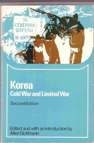 Korea: cold war and limited war by Allen Guttmann | Goodreads