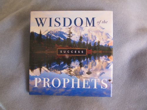 Wisdom of the Prophets: Success by Prophet and scripture quotes | Goodreads