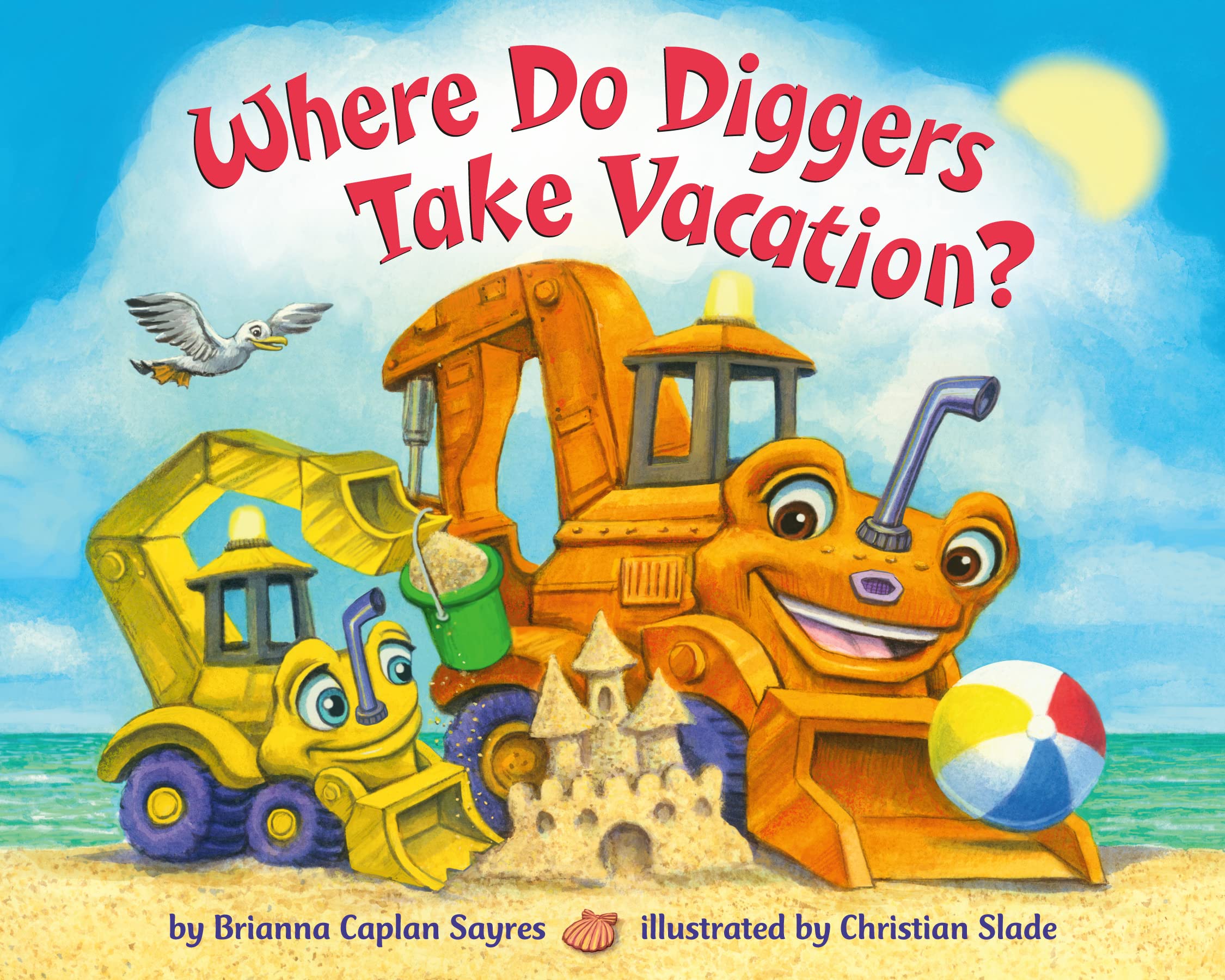 Where Do Diggers Take Vacation? by Brianna Caplan Sayres | Goodreads