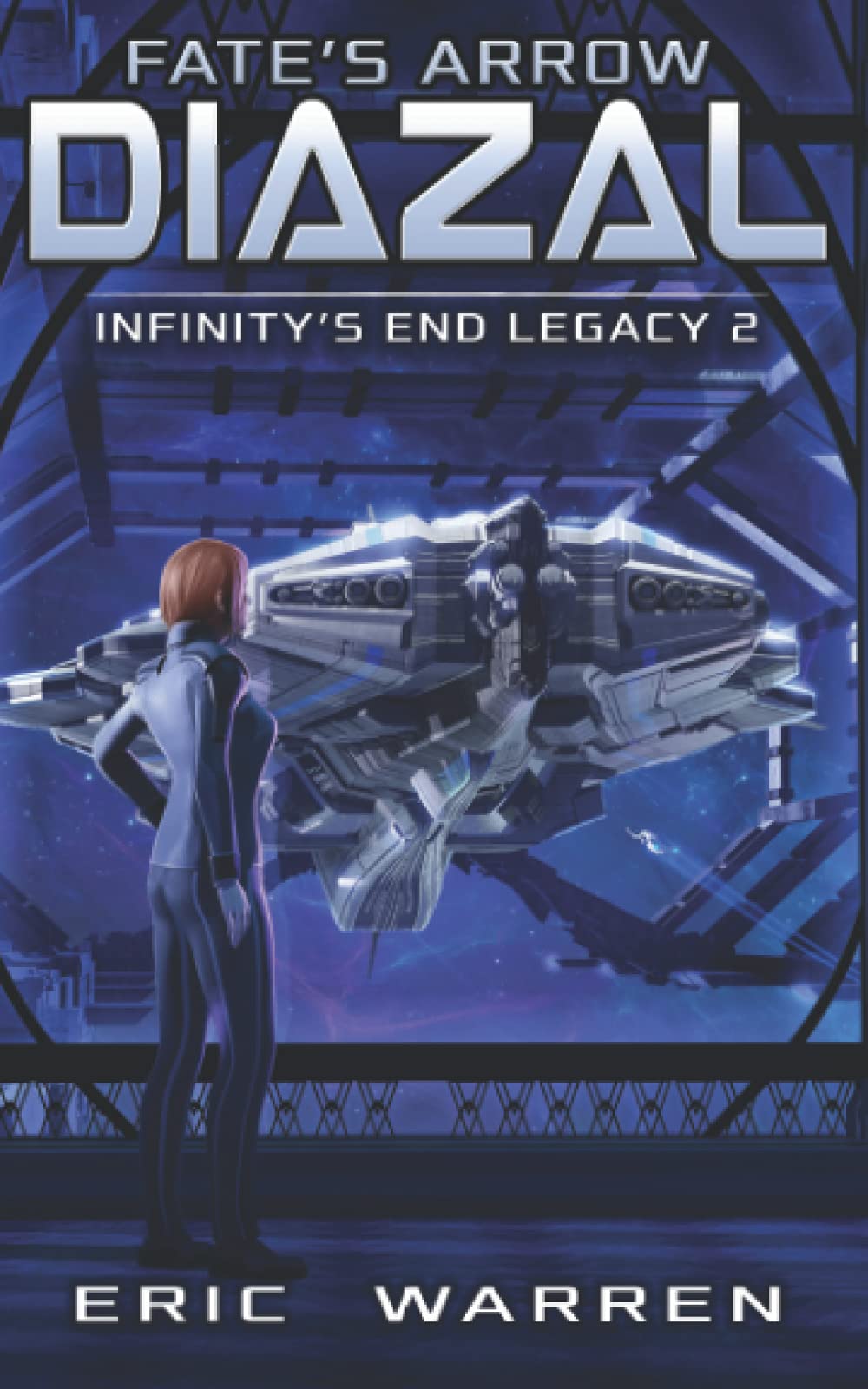 Fate's Arrow: Diazal (Infinity's End Legacy) by Eric Warren | Goodreads