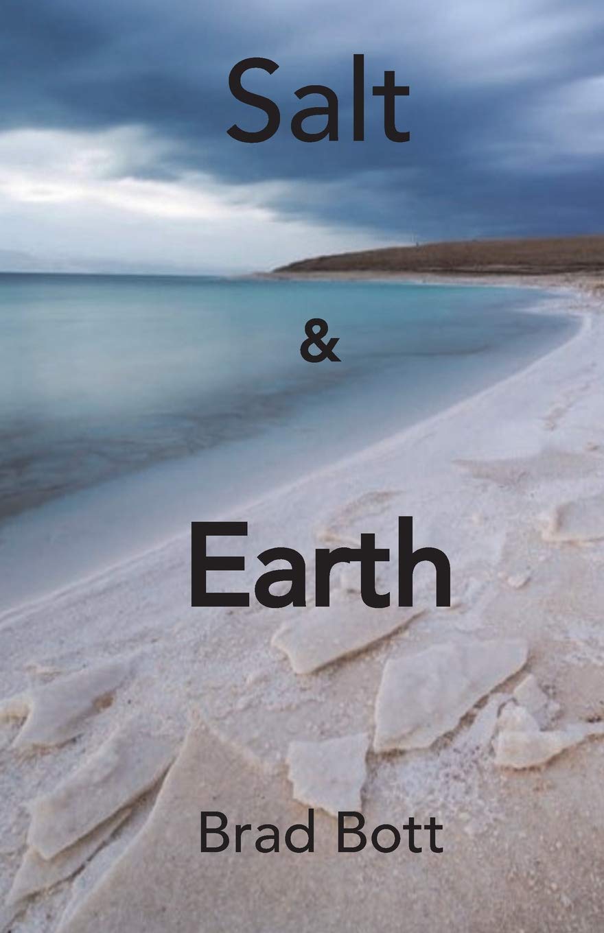 Salt & Earth: A Poetry Collection by Brad Bott | Goodreads